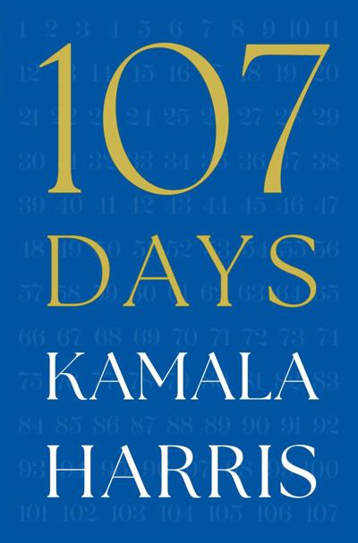 Book Review: '107 Days': Kamala Harris pulls no punches in telling her campaign story ...