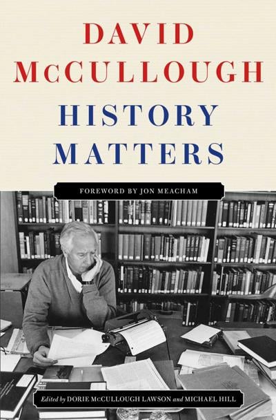Book Review: For David McCullough, the past is a thing to appreciate ...