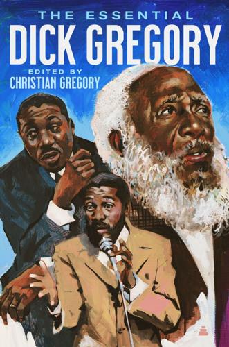 Book Review: 'The Essential Dick Gregory' has something for fans old or new | Lifestyle ...