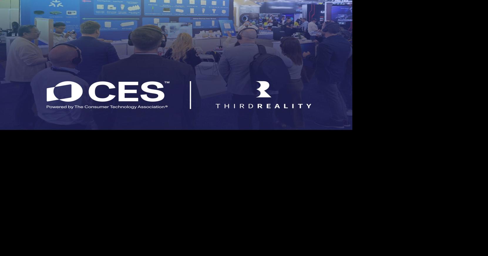 THIRDREALITY CES 2026 Recap: Real Stories, Real Homes, and What Comes ...