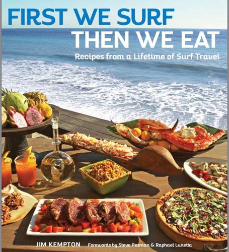 First We Surf Then We Eat: Local Jim Kempton shares his life and love ...