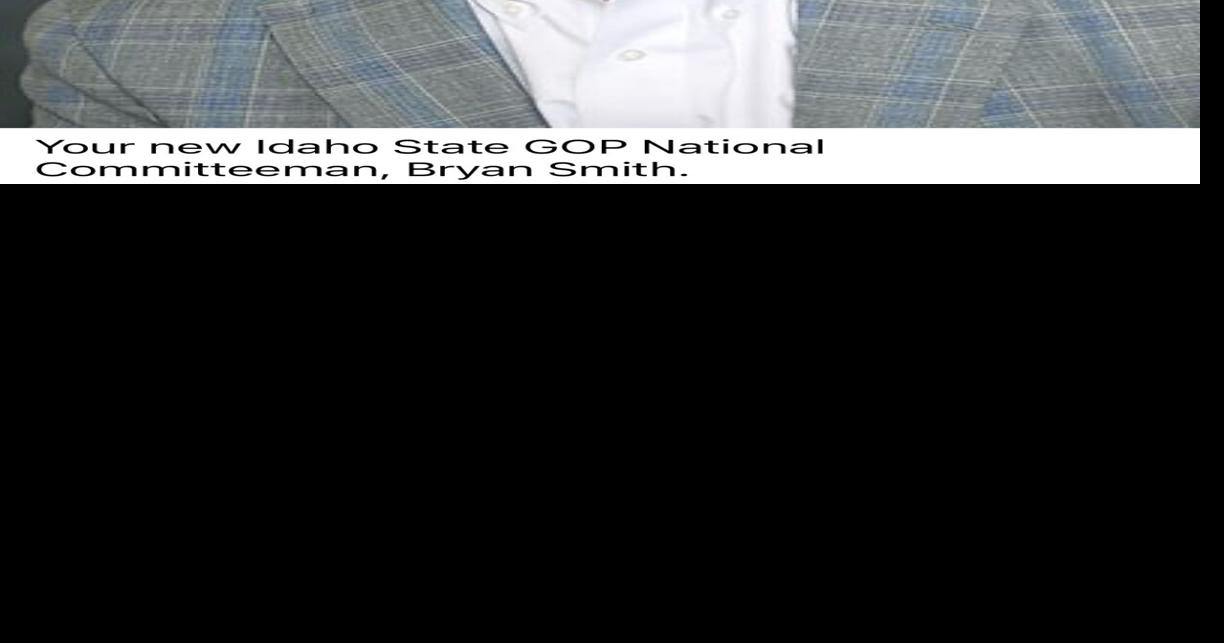 Bryan Smith elected as Idaho GOP National Committeeman | Local News ...