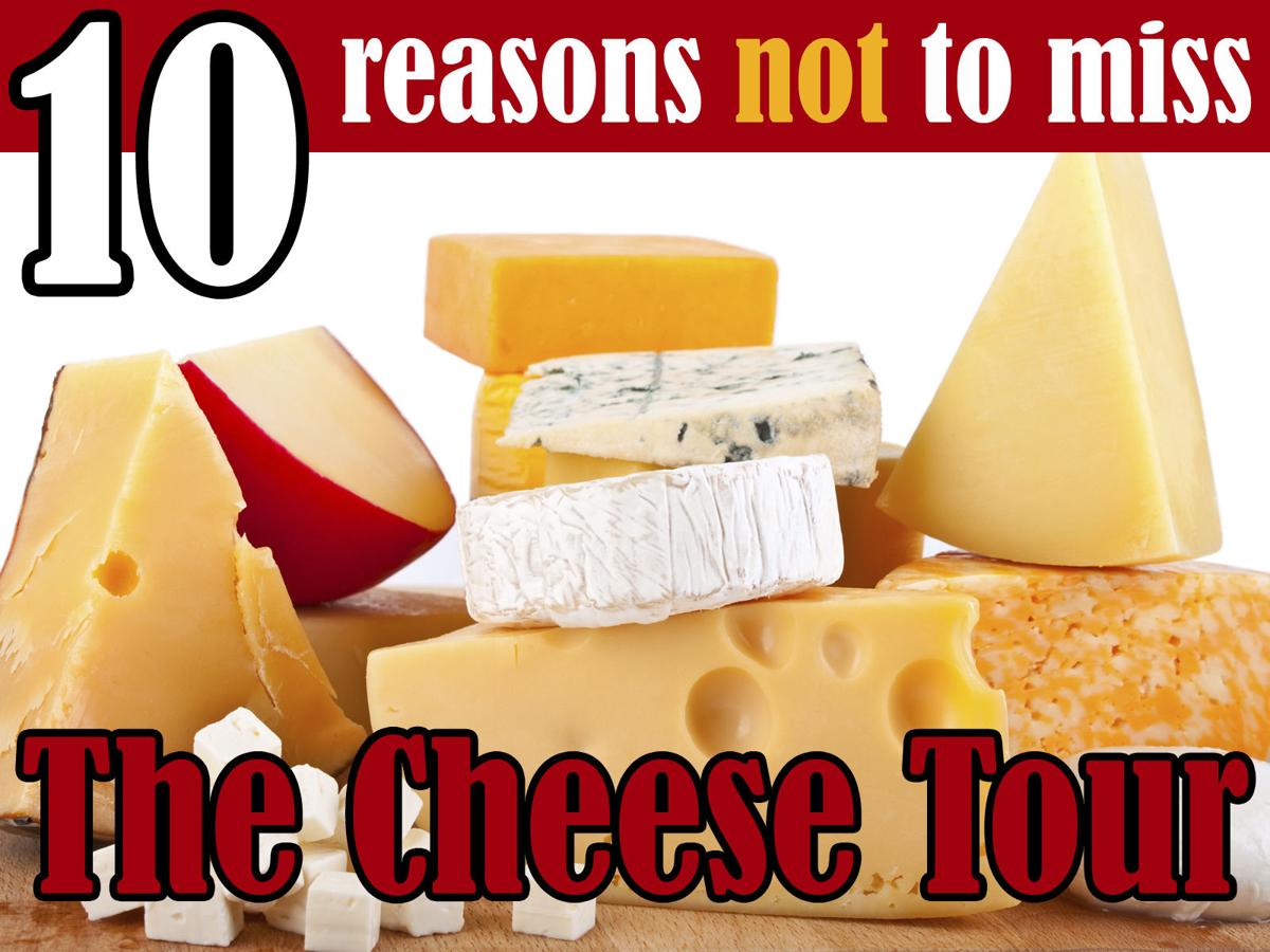 10 reasons not to miss: The Cheese Tour