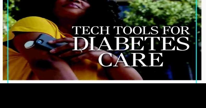 TECH TOOLS FOR DIABETES CARE