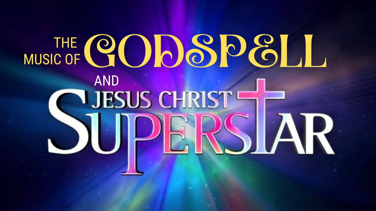 Godspell-Jesus Christ Superstar Music Event | Church | presspubs.com