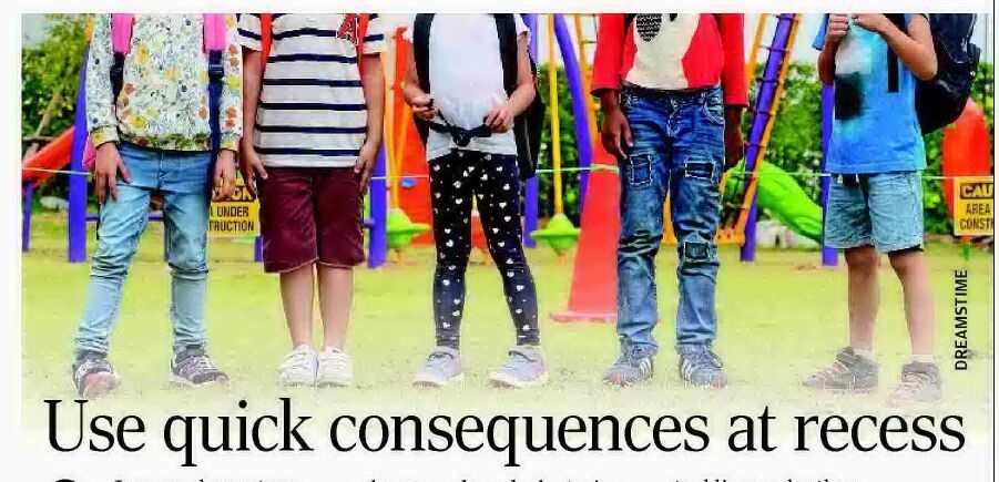 Use quick consequences at recess