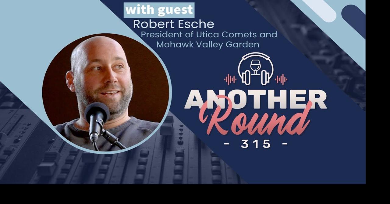 Another Round #16 - Robert Esche - President of Utica Comets | Entertainment/Life | romesentinel.com