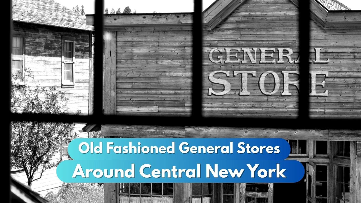 7 old fashioned general stores around Central New York | News ...