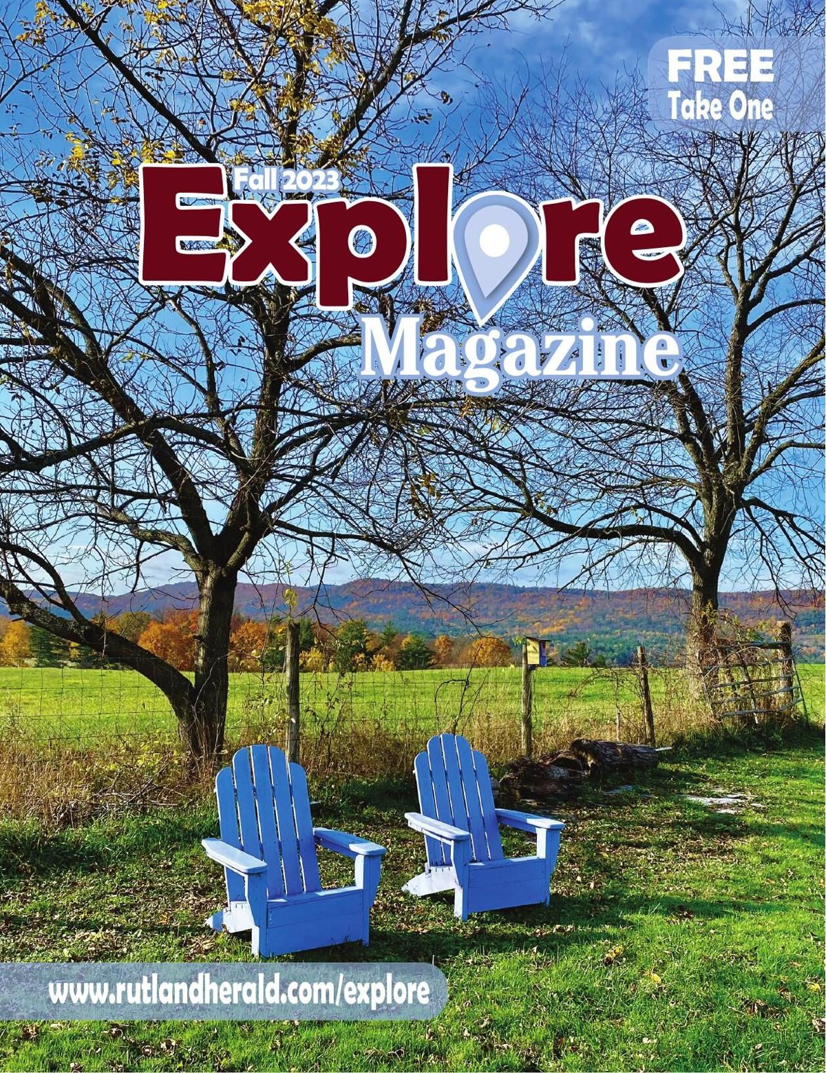 Explore Magazine | Fall 2023 | Niche Publications | rutlandherald.com