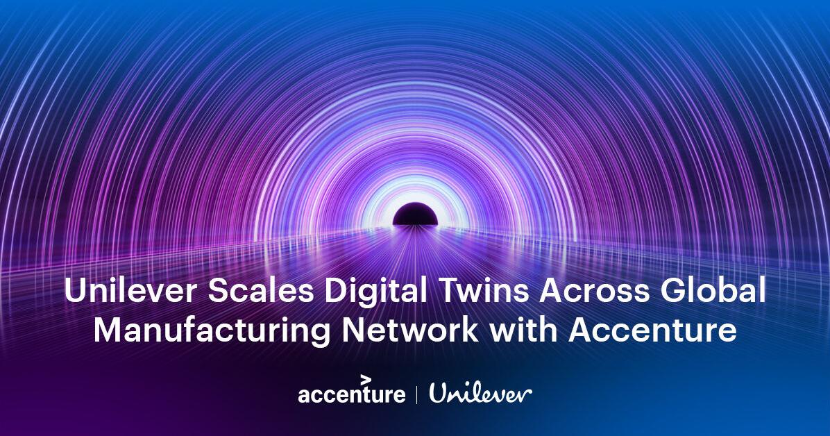 Unilever Scales Digital Twins Across Global Manufacturing Network with ...