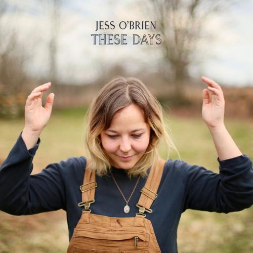 Jess O’Brien’s ‘These Days’: Plainfield songwriter serves up ...