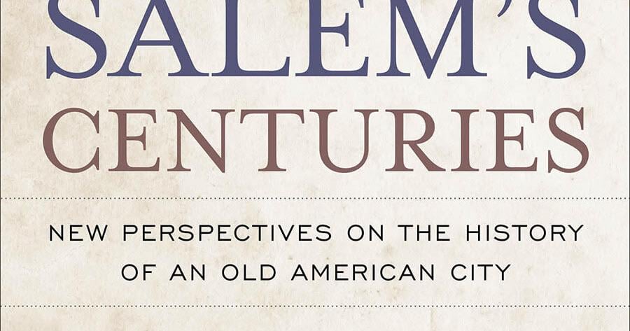 Newly published book provides new perspectives on Salem's past four ...
