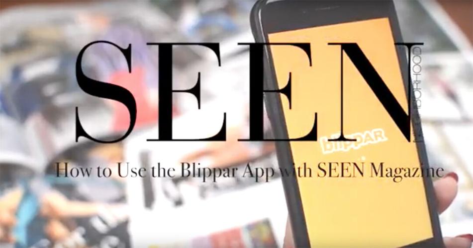 How to Use the Blippar App with SEEN Magazine | Profiles | seenthemagazine.com