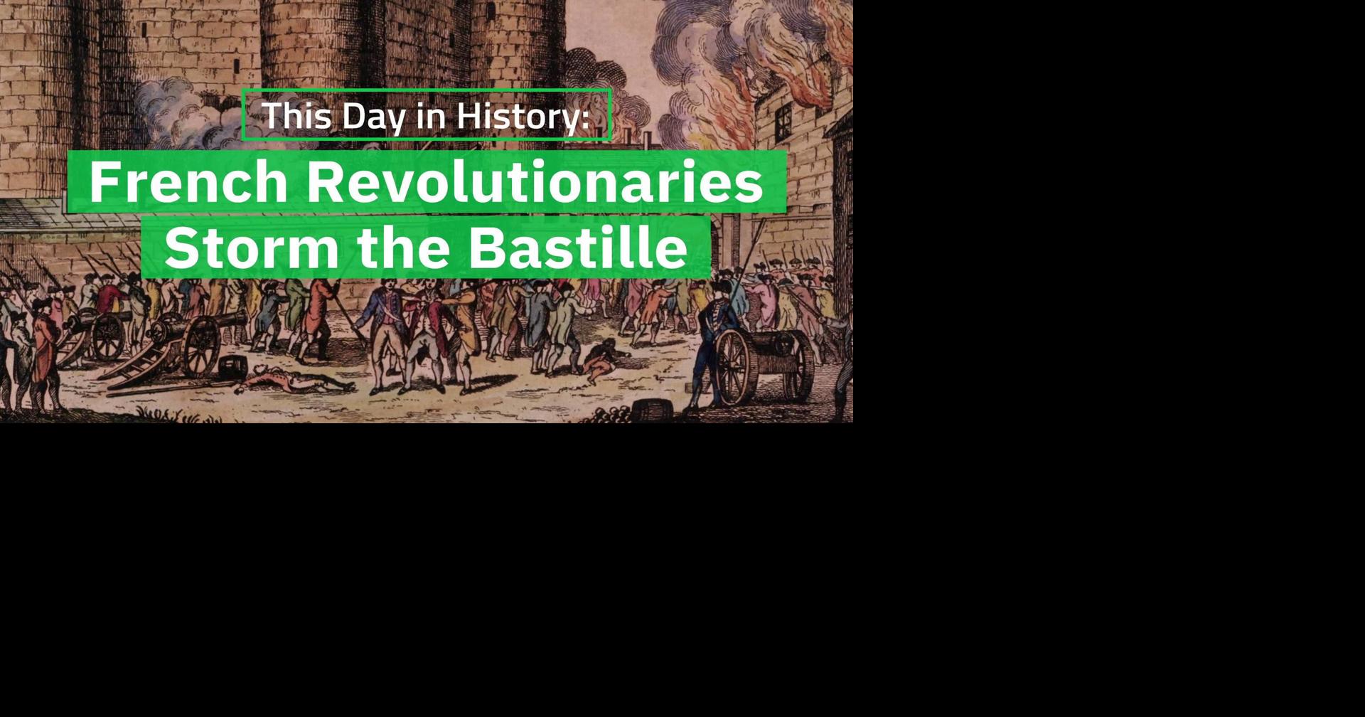 VIDEO:This Day in History: French Revolutionaries Storm the Bastille ...