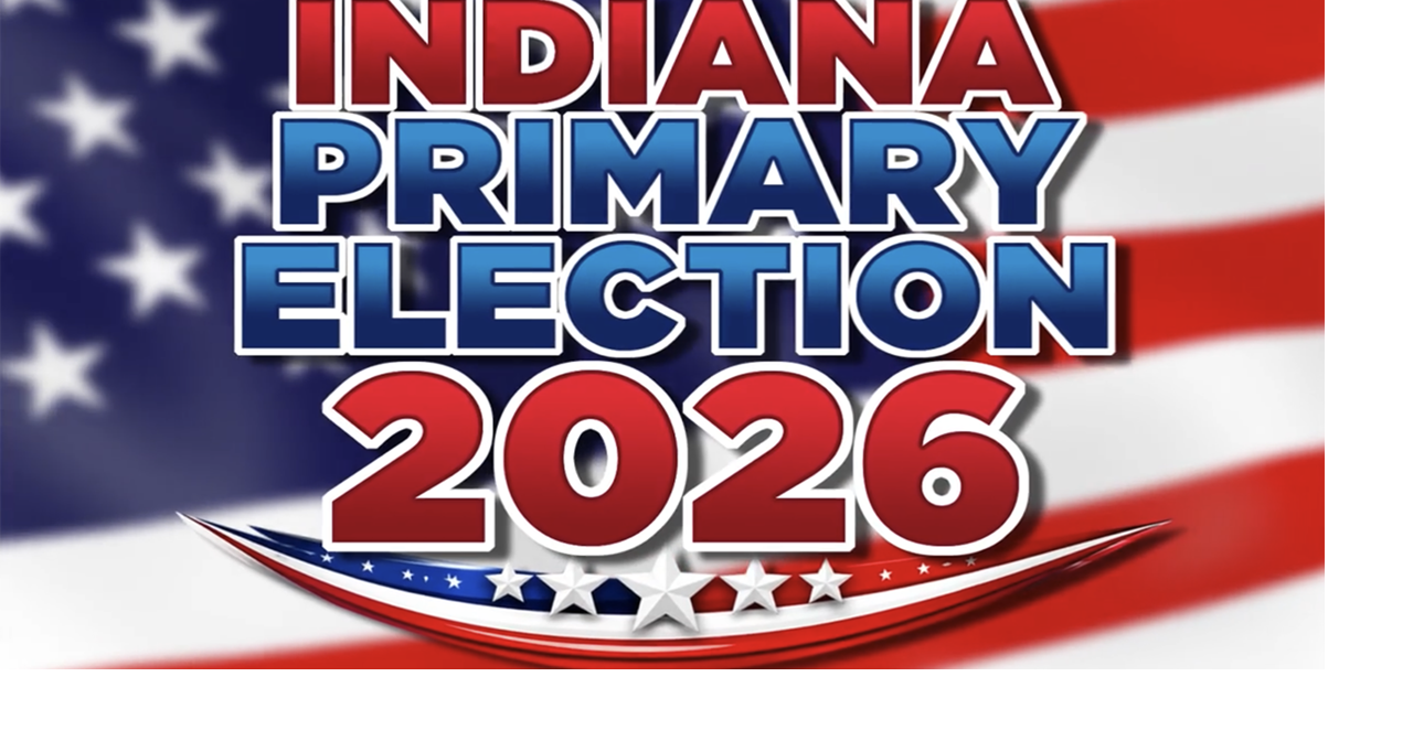 Election 2026 Indiana Primary Blog | Politics | starcitytv.com