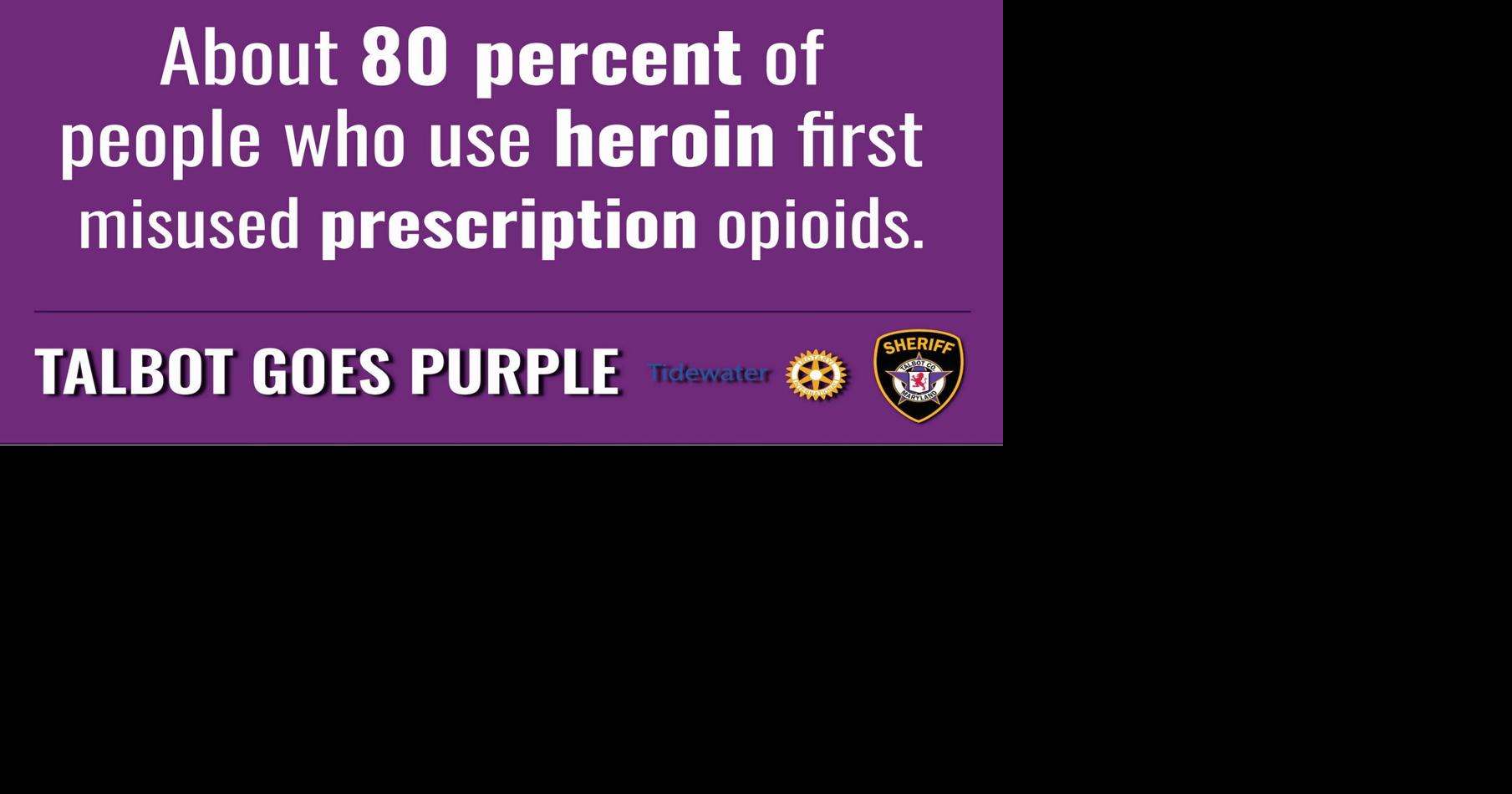 Misuse of prescription opioids leads to heroin | Talbot Goes Purple ...
