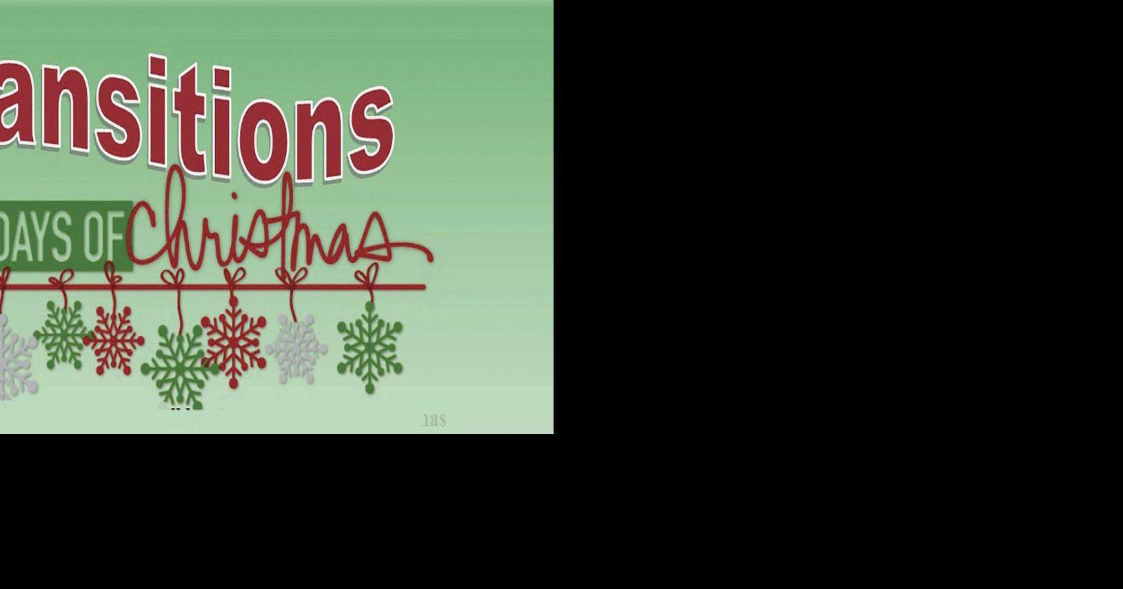 Transitions to kick off Twelve Days of Christmas fundraiser on Dec. 14 ...