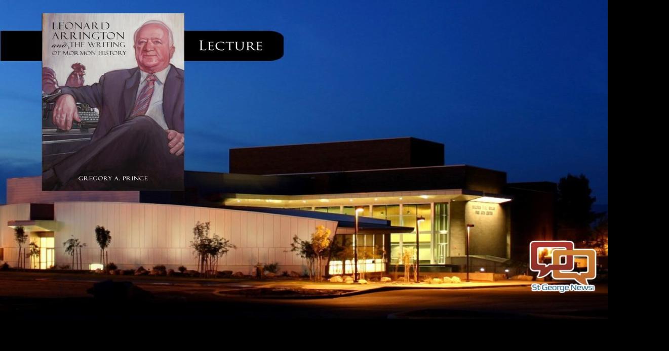 Gregory Prince to speak on Mormon historian at Eccles Fine Arts Center ...