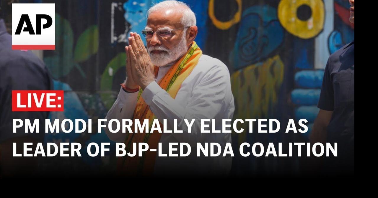 LIVE: PM Modi formally elected as leader of BJP-led NDA coalition ...