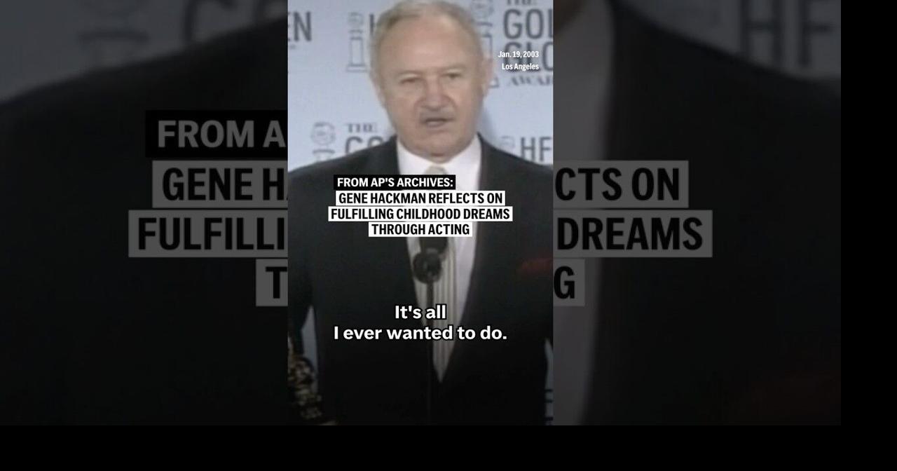 Gene Hackman reflects on fulfilling childhood dreams through acting ...