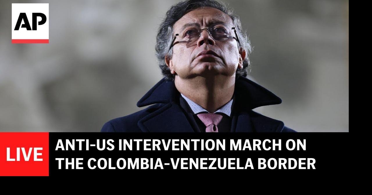 LIVE: Anti-US intervention march on the Colombia-Venezuela border ...