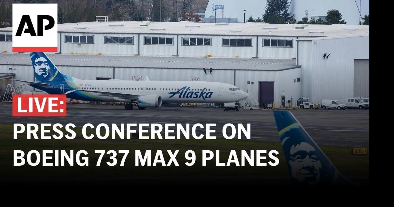 LIVE: NTSB press conference on Boeing 737 Max 9 planes after Alaska Airlines blowout ...