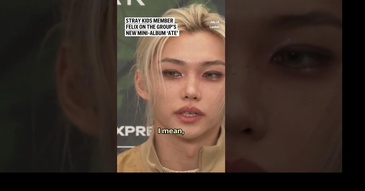 Stray Kids member Felix on the group’s new mini-album ‘ATE ...