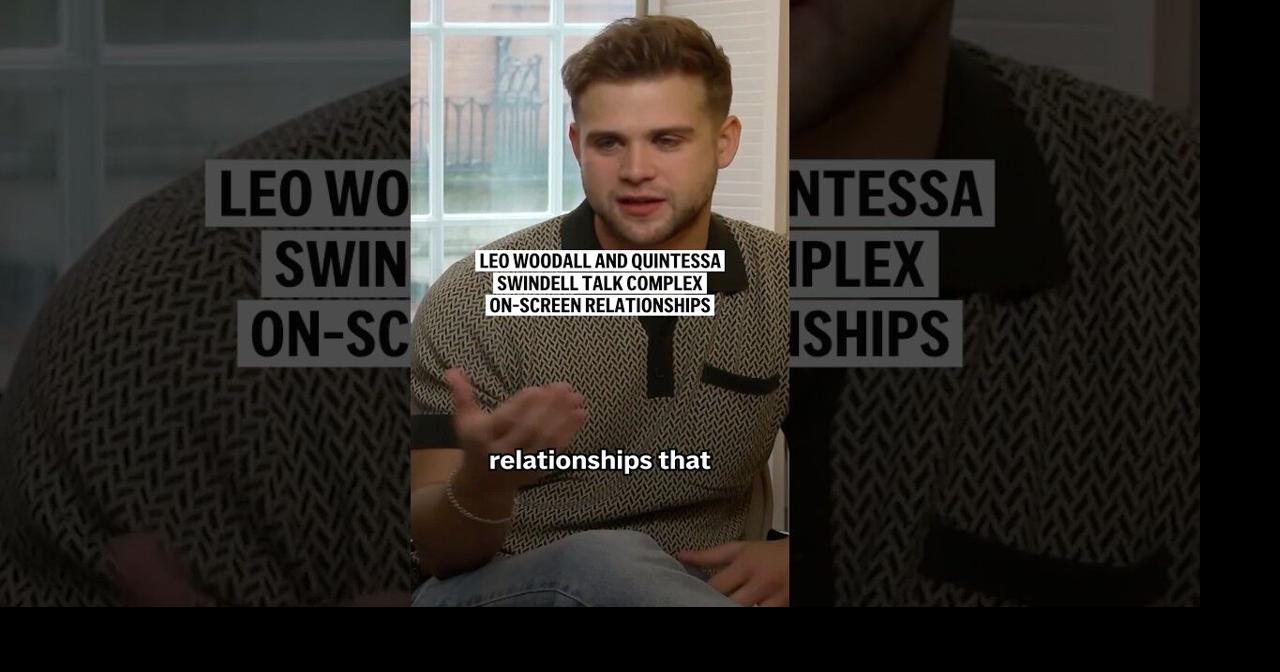 Leo Woodall and Quintessa Swindell talk complex on-screen relationships ...