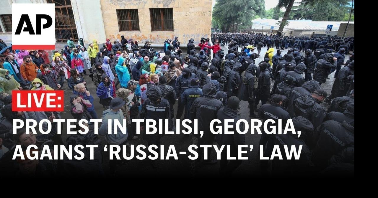 LIVE: Protest in Tbilisi, Georgia, against ‘Russia-style’ media law ...