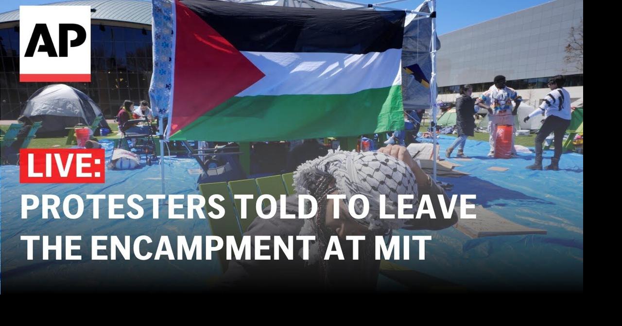 LIVE: Protesters told they must leave the encampment at MIT ...