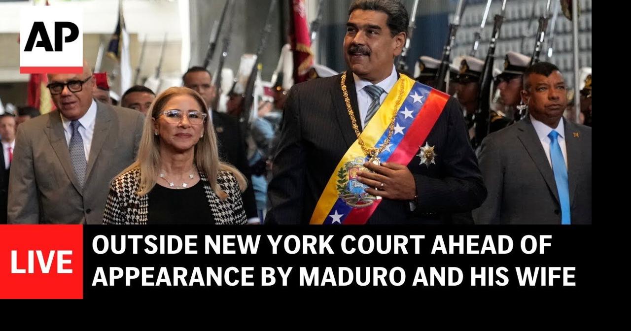 LIVE: Outside New York court ahead of first appearance by Maduro and ...