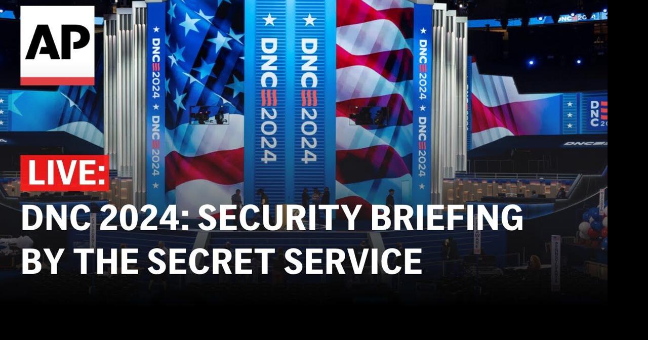 DNC 2024 LIVE: Secret Service gives a security briefing in Chicago as ...