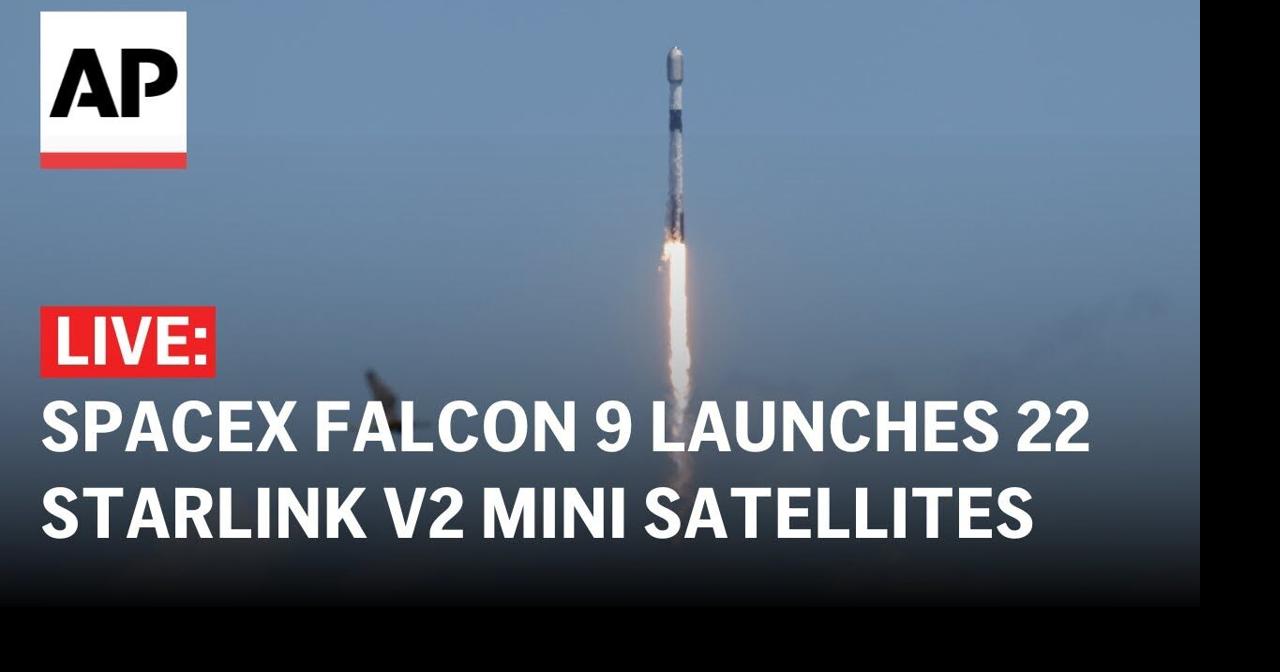 LIVE: SpaceX Falcon 9 rocket launches 22 Starlink V2 Mini satellites ...