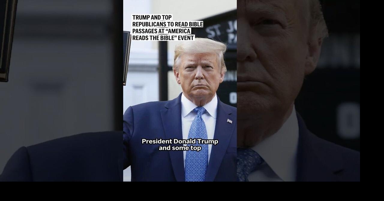 Trump and top Republicans to read Bible passages at “America Reads the ...