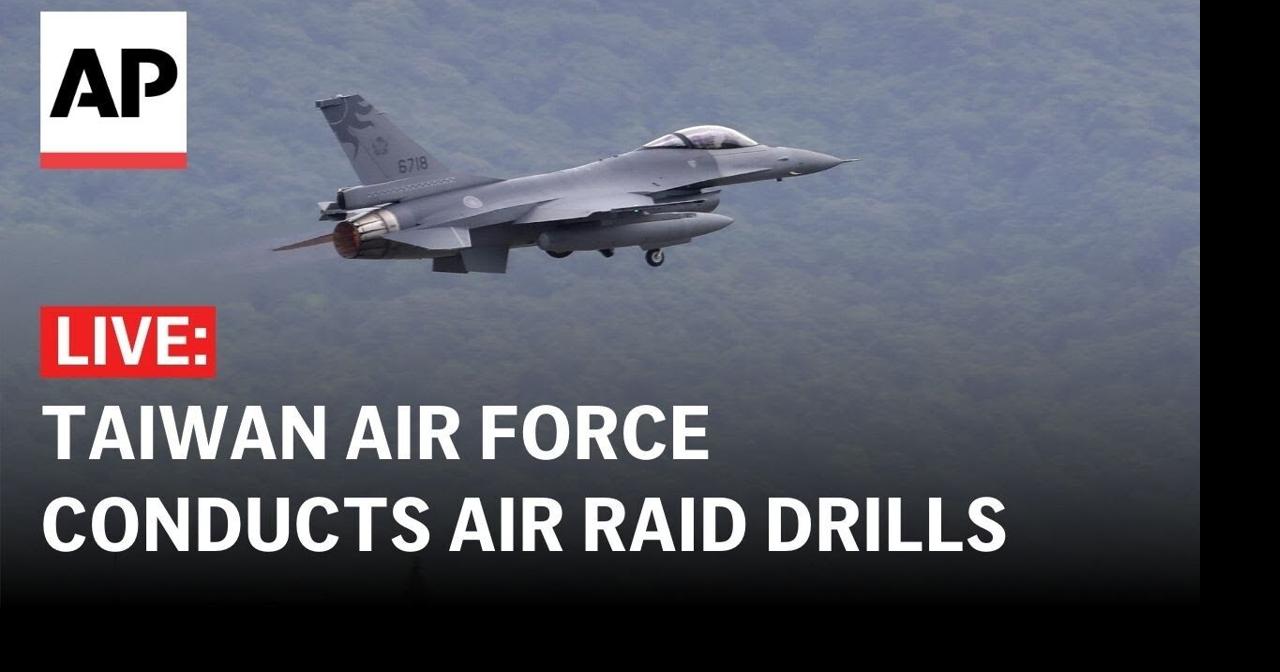 LIVE: Air raid drills in Taiwan as part of annual Han Kuang exercises ...