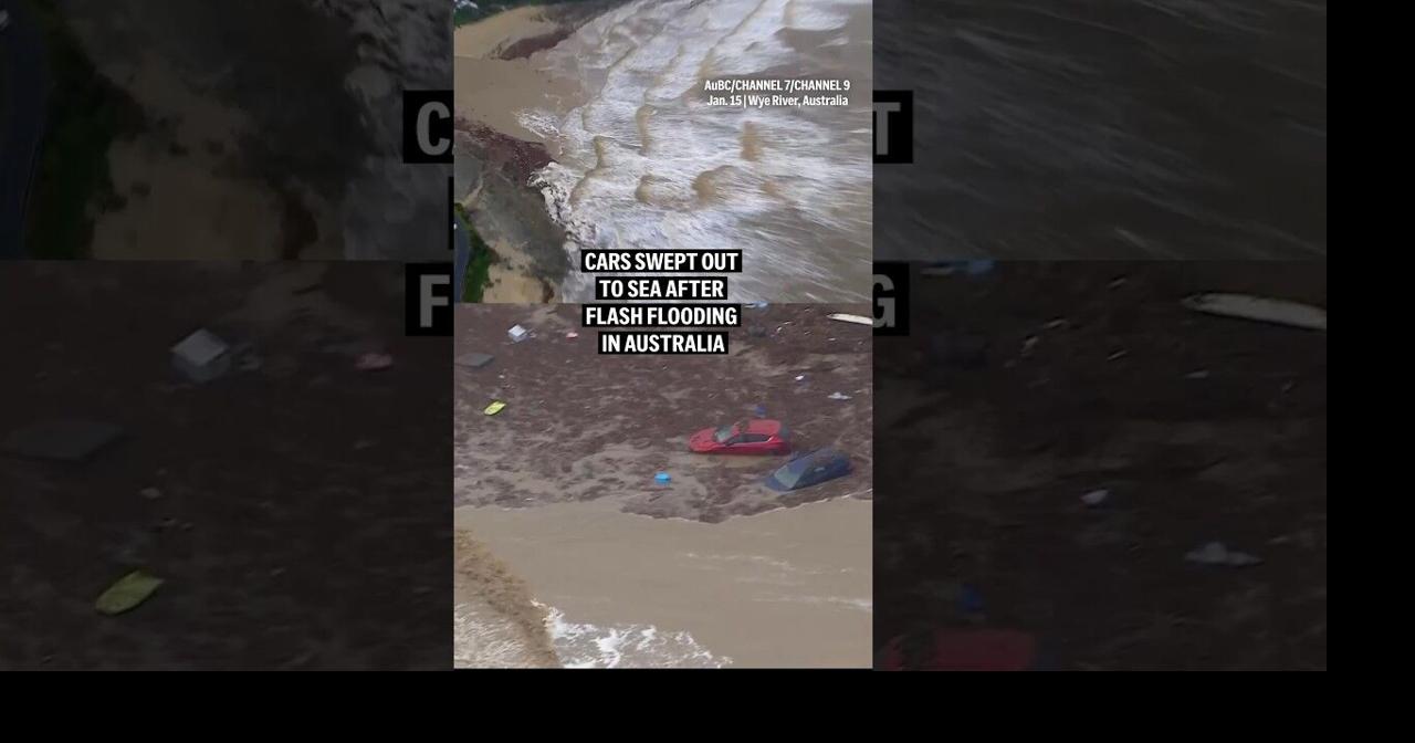 Cars swept out to sea after flash flooding in Australia ...