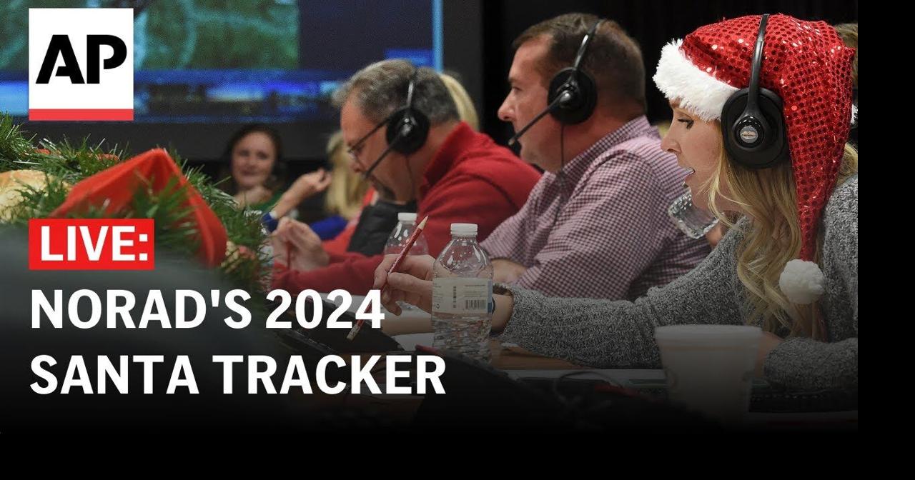 2024 Santa Tracker LIVE: NORAD's annual program follows Santa's gift ...