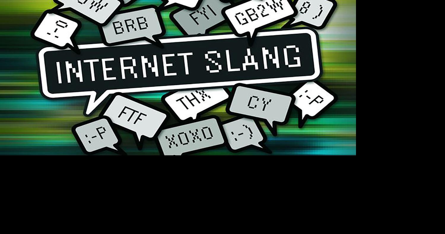 Wannabe Wired: Spicing up your internet slang | Columnists | swoknews.com