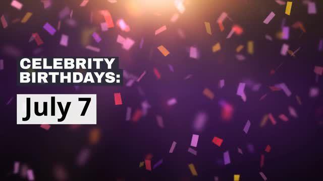 Celebrity Birthdays: July 7 | National | tdn.com