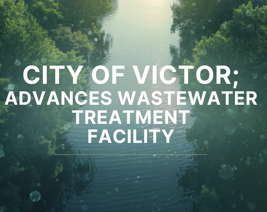 City of Victor advances plans for independent wastewater treatment ...