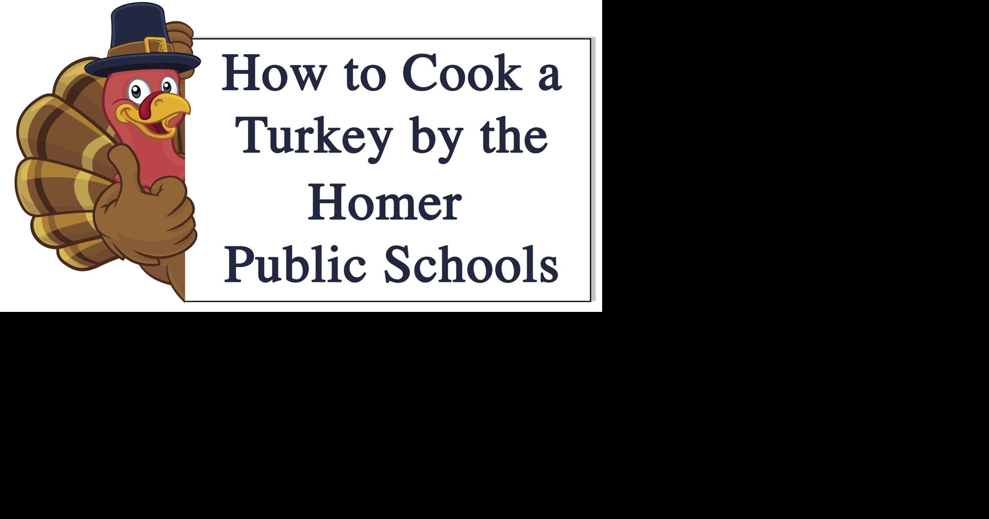 How to cook a Turkey? — Homer Schools | | theadanews.com