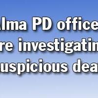 Alma PD officers are investigating ‘suspicious death’ | News ...