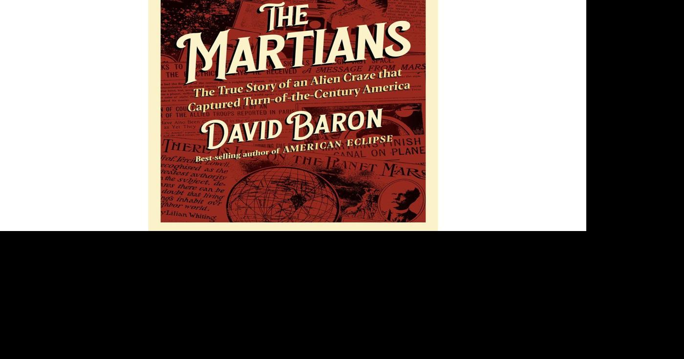 Book Review: 'The Martians’ by David Baron spins a clever tale about a ...