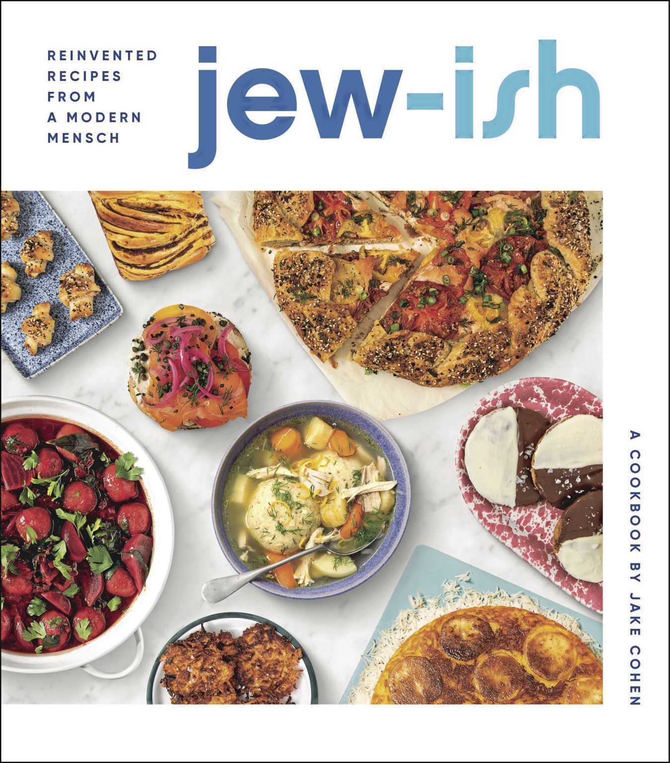 ‘Jew-ish: Reinvented Recipes from a Modern Mensch’ by Jake Cohen