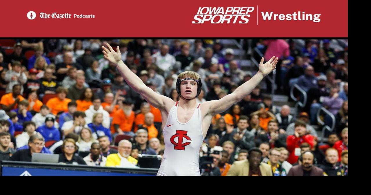 Iowa wrestling podcast: Boys’ state tournament takeaways, previewing ...