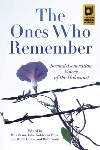 The Ones Who Remember: Second-Generation Voices of the Holocaust ...