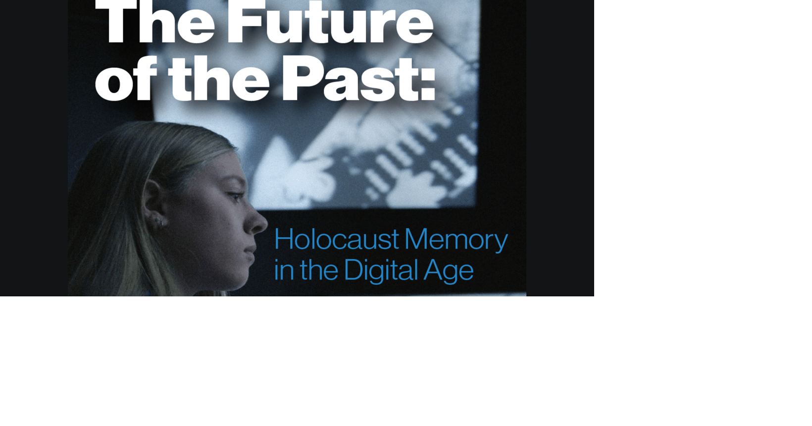 The Zekelman Holocaust Center Explores the Future of Holocaust Memory ...