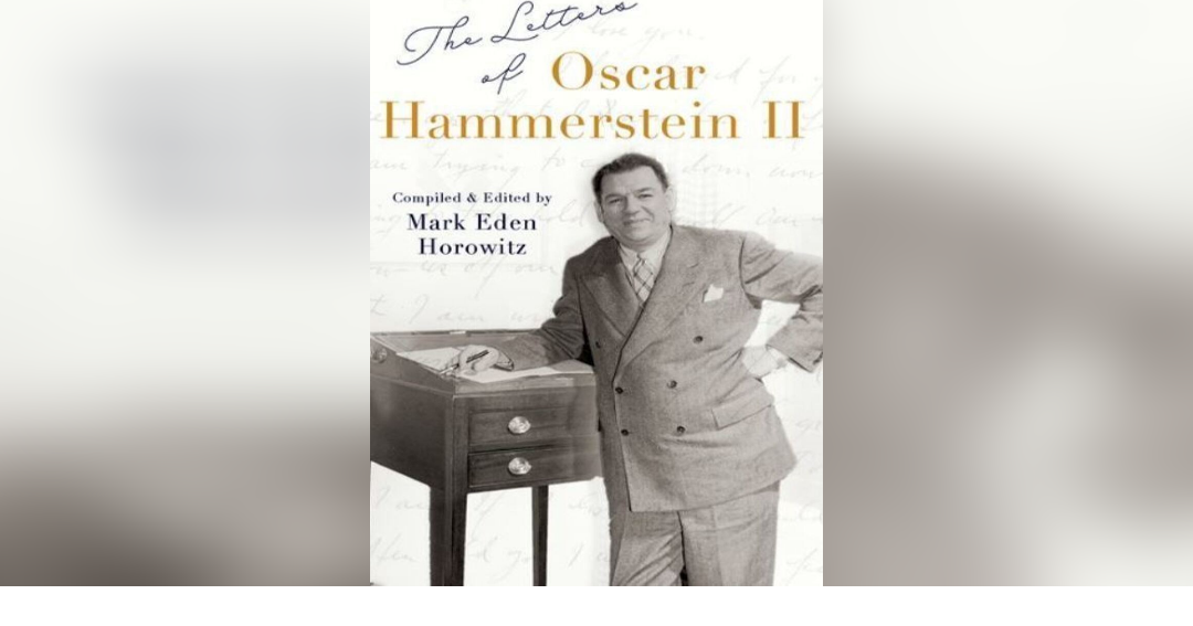 An Intimate Look at Oscar Hammerstein | Arts | thejewishnews.com