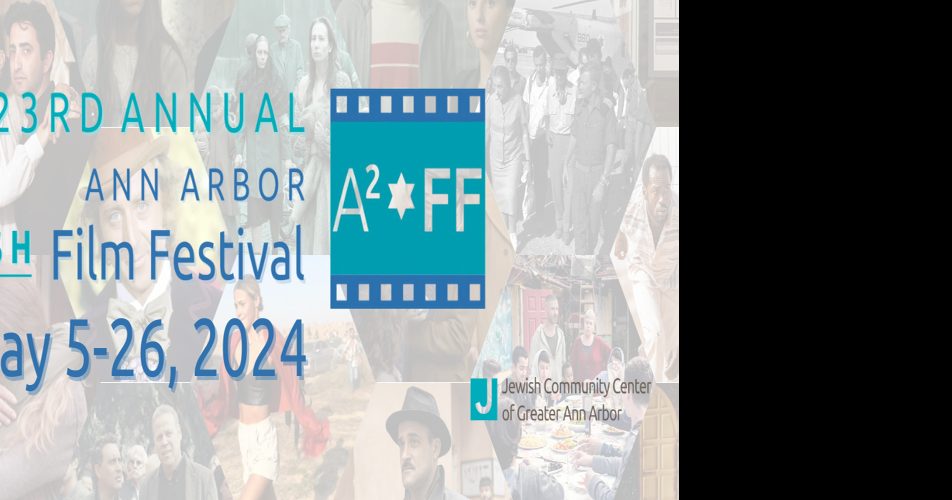 Ann Arbor Jewish Film Festival Returns with In-Person & Virtual ...