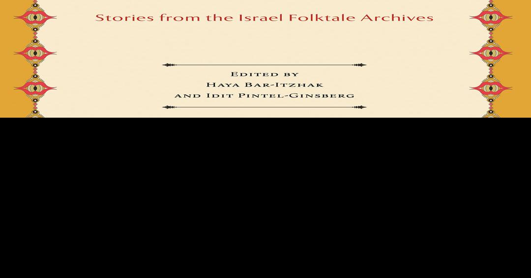 ‘The Power of a Tale’: Tales from Israel Folktales Archives | Local ...